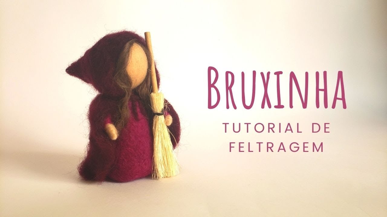 Tutorial de Feltragem - Bruxinha - YouTube