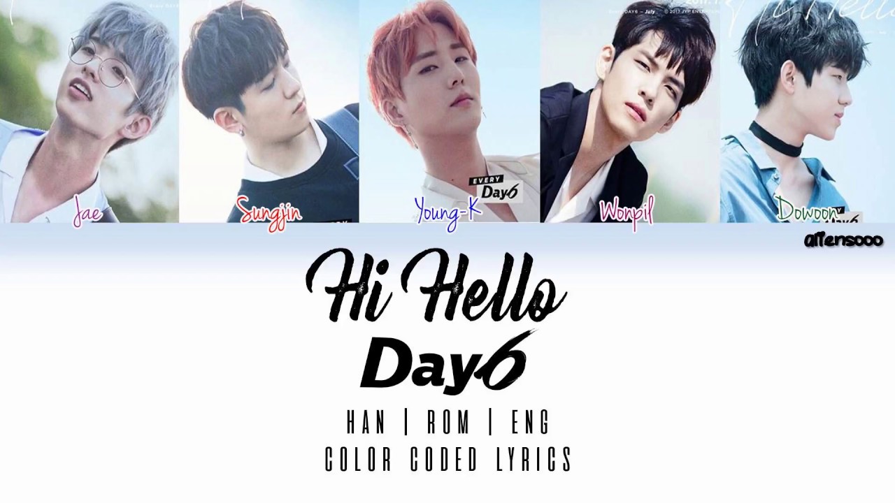 DAY6(데이식스) – "Hi Hello" (Color Coded Han|Rom|Eng Lyrics) - YouTube