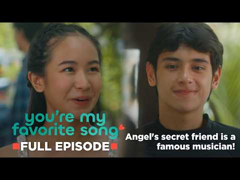 You're My Favorite Song: Angel's secret friend is a famous musician! (Full Episode 12) July 7, 2026