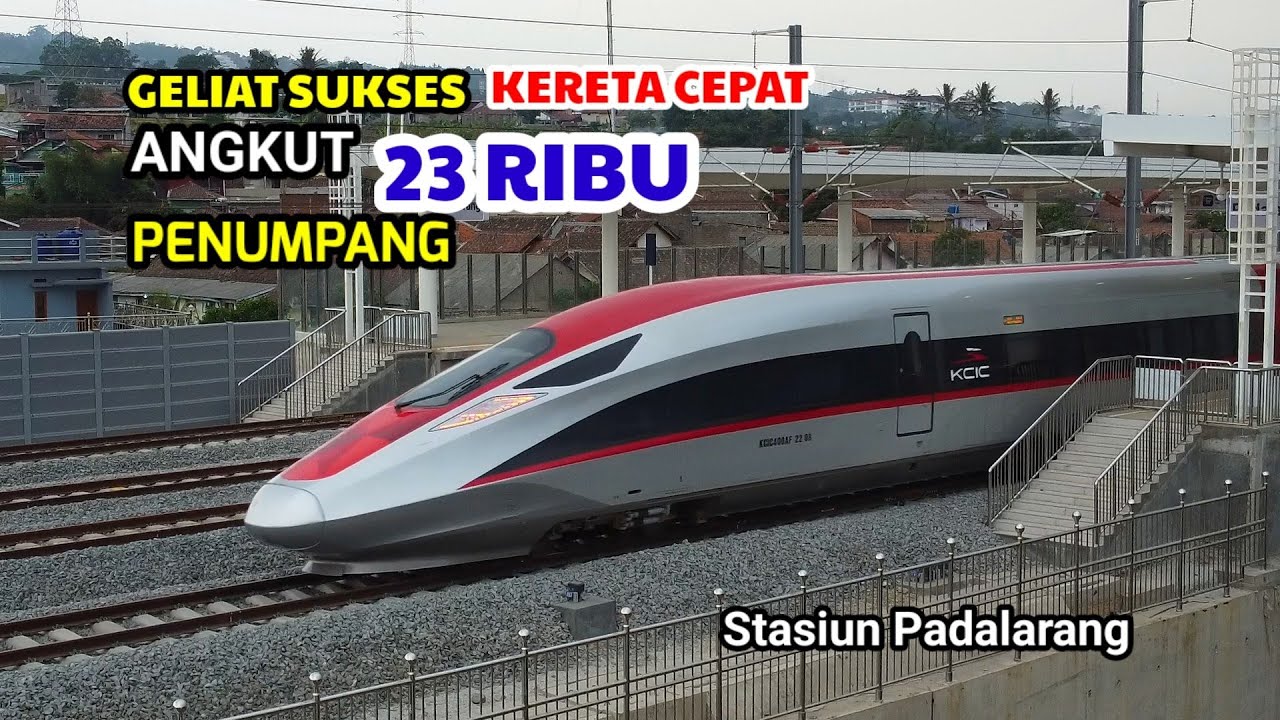 GELIAT Sukses KERETA CEPAT angkut 23 RIBU PENUMPANG di akhir pekan ...