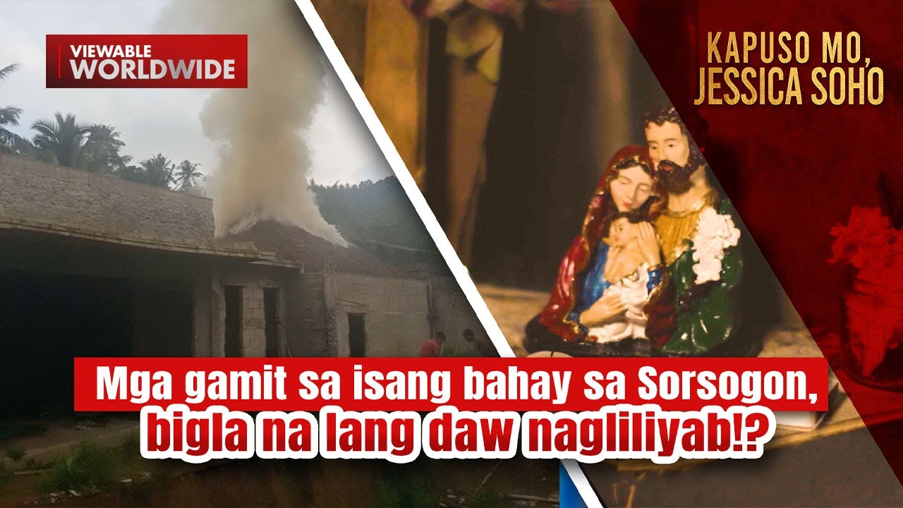 Mga gamit sa isang bahay sa Sorsogon, bigla na lang daw nagliliyab ...