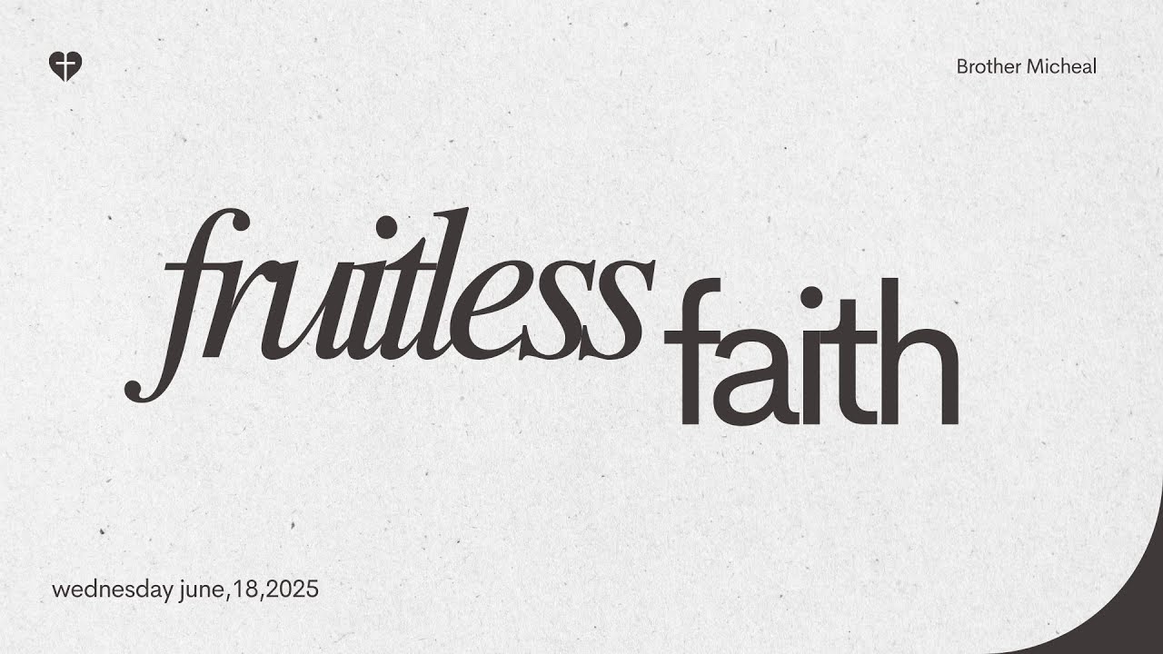 Fruitless Faith | Brother Michael Mbaya | Lighthouse Church Oshawa ...
