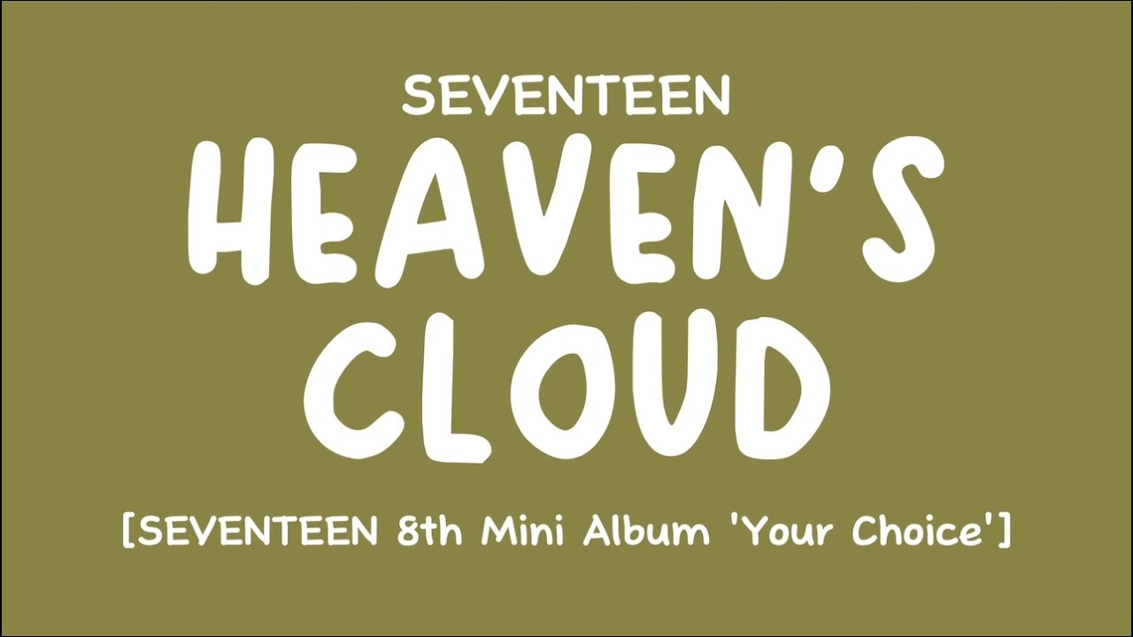 [LYRICS/가사] SEVENTEEN (세븐틴) - Heaven's Cloud [8th Mini Album 'Your ...