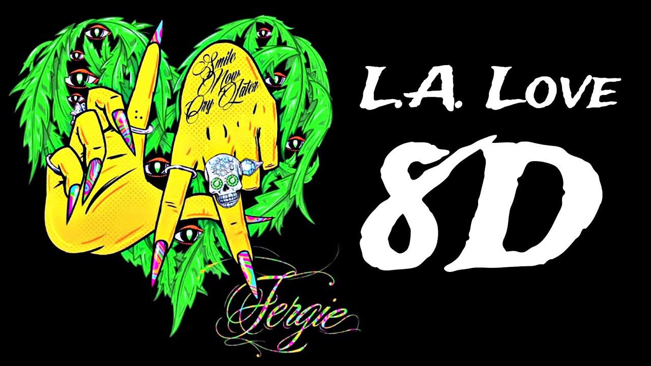 Fergie- L.A. Love ( La La ) 8D Audio 🎧 feat. YG ( USE HEADPHONES ...