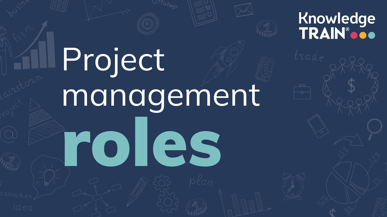 Project management roles | Knowledge Train - YouTube