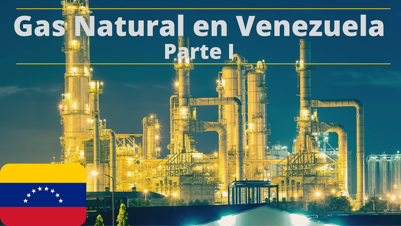 Gas Natural en Venezuela - Parte 1 - YouTube