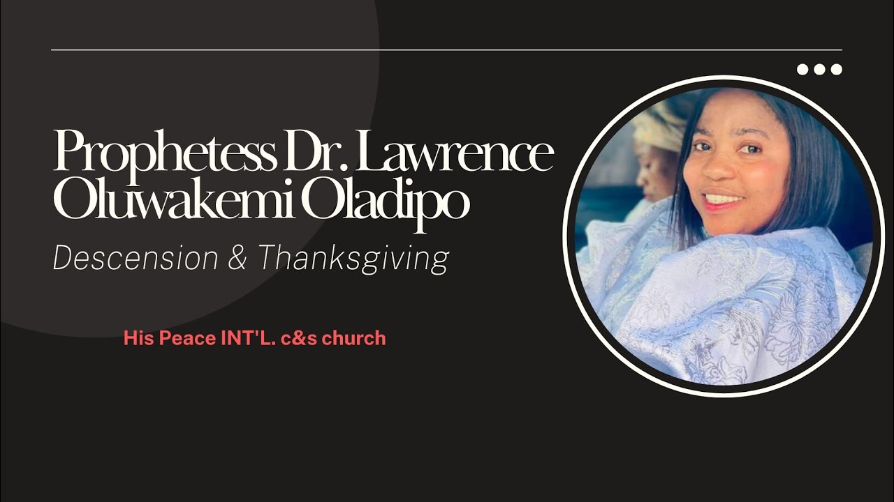 LIVE COVERAGE OF PROPHETESS DR. LAWRENCE OLUWAKEMI OLADIPO, DESCENSION ...