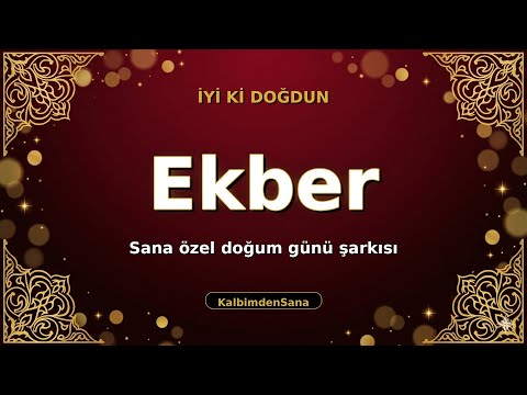 İyi Ki Doğdun Ekber 🎵 Kişiye Özel Doğum Günü Şarkısı | KalbimdenSana