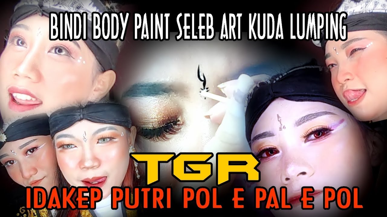 BINDI BODY PAINT SELEB ART KUDA LUMPING TGR IDAKEP PUTRI POL E PAL E POL - YouTube