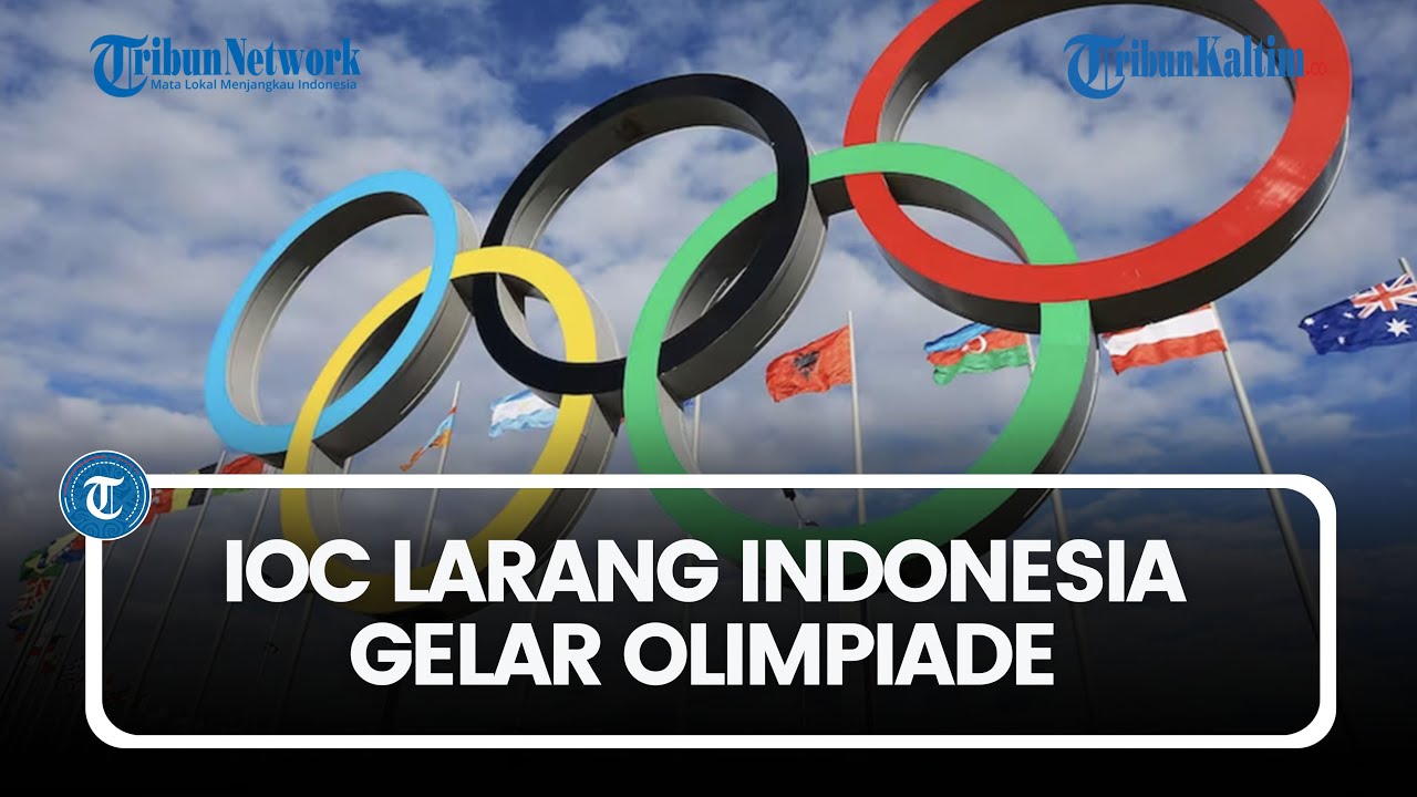 IOC Larang Indonesia Gelar Olimpiade Usai Tolak Visa Atlet Israel - YouTube