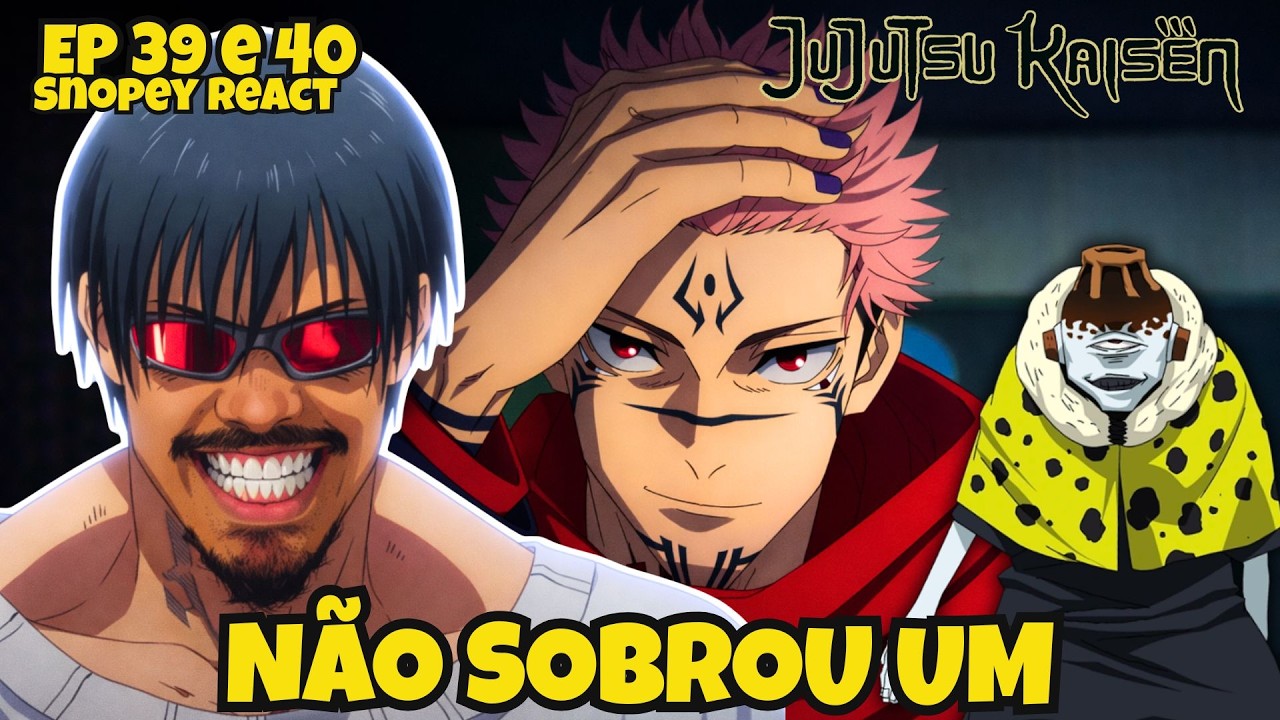 TOJI e SUKUNA colocaram TERROR em GERAL - EP 39 e 40 - SNOPEY REACT ...