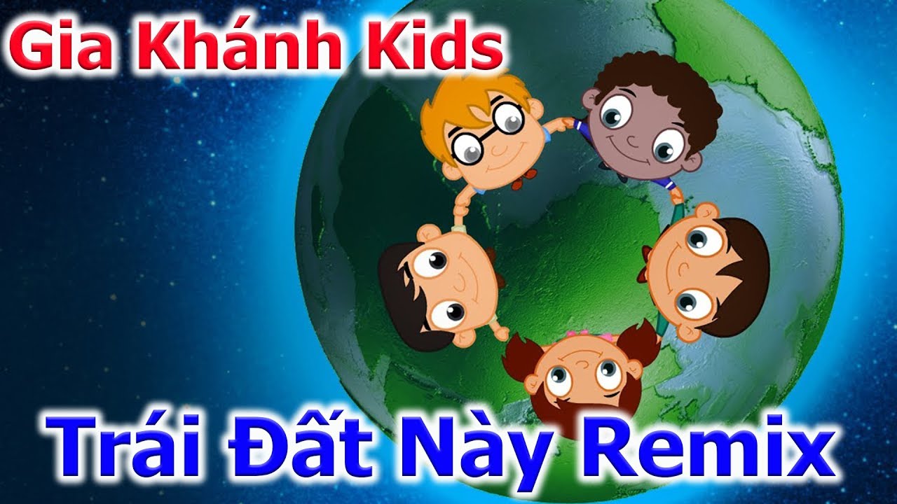 Thể Dục Buổi Sáng Remix ♥ Trái Đất Này Remix ♫♫♫ Nhạc Thiếu Nhi Vui ...