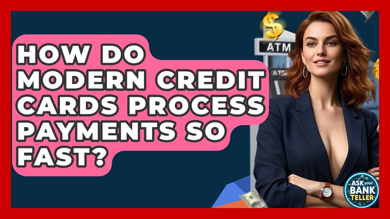 How Do Modern Credit Cards Process Payments So Fast? - Ask Your Bank ...