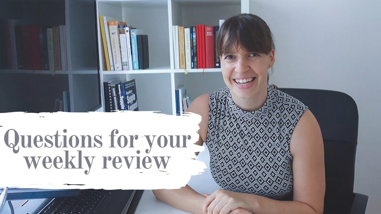 HOW TO REVIEW YOUR WEEK - Weekly Checklist: 5 important questions you ...