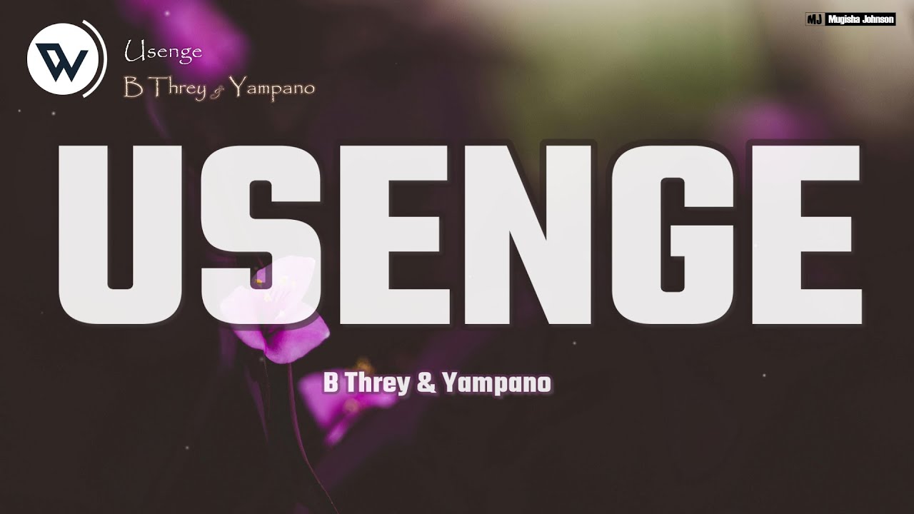 B Threy & Yampano - Usenge ( Official Music Lyrics) - YouTube