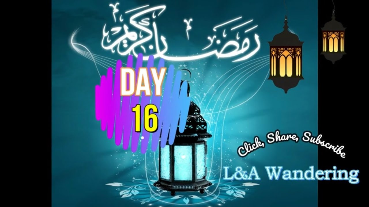 Ramadan Day 16 - YouTube