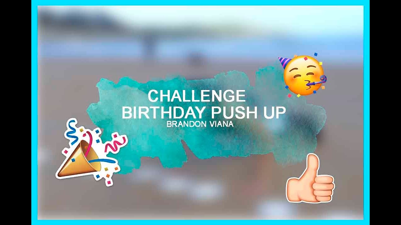 VIRAL BIRTHDAY PUSH UP CHALLENGE!! - YouTube