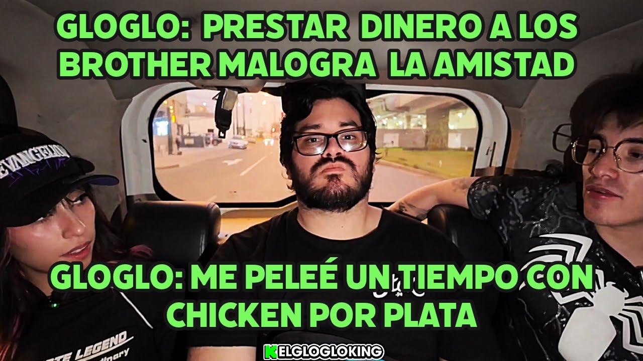 GLOGLO CUENTA LA VEZ QUE SE PELEÓ CON CHICKEN POR PLATA - YouTube