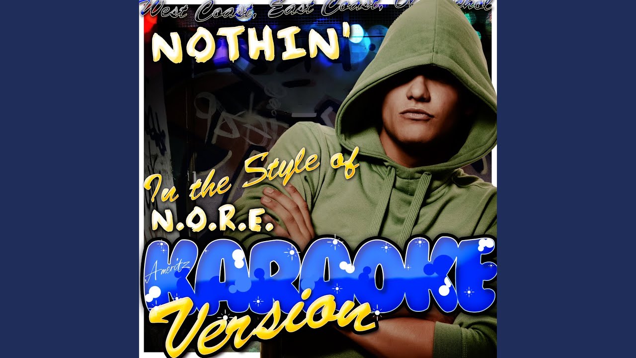 Nothin' (In the Style of N.O.R.E.) (Karaoke Version) - YouTube