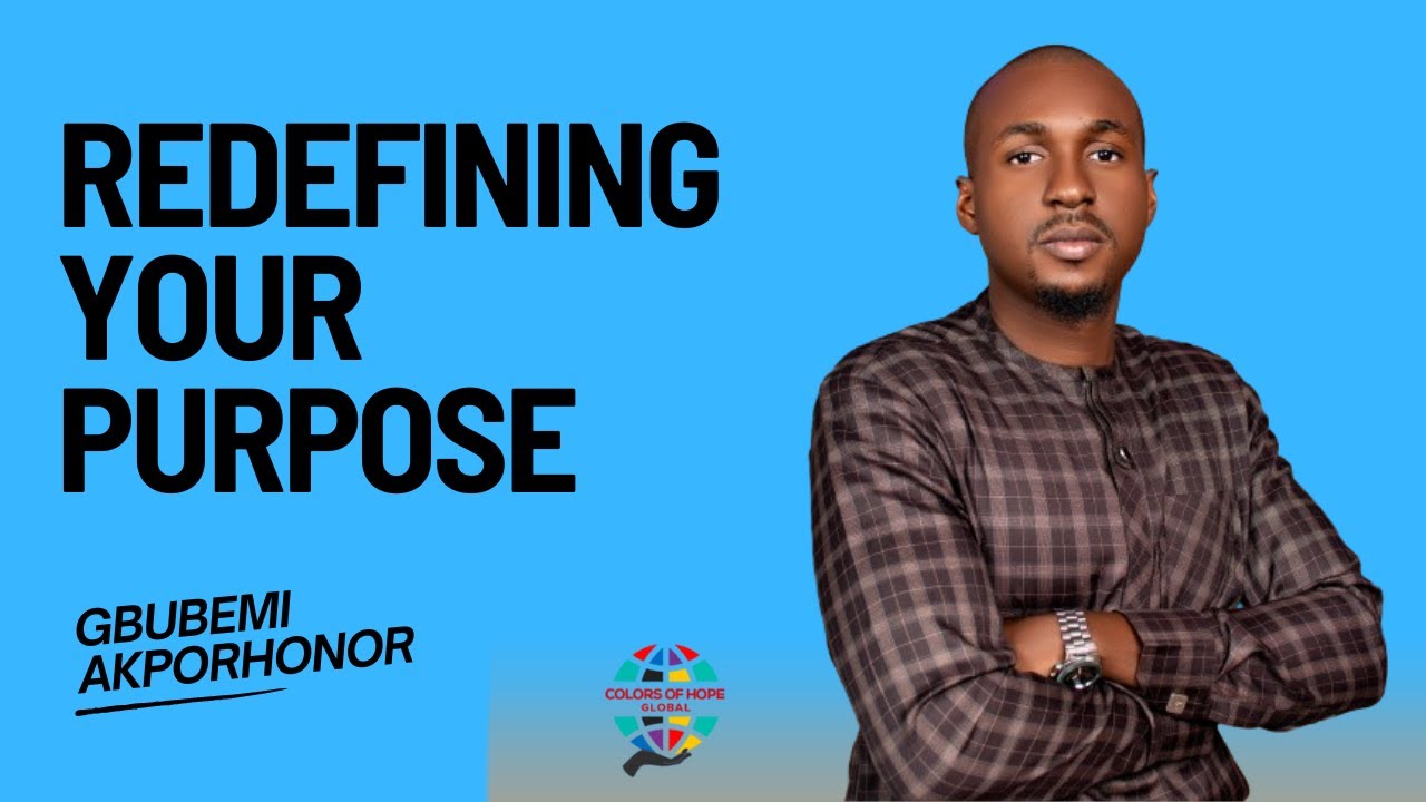 Redefining your Purpose - Gbubemi Akporhonor - YouTube
