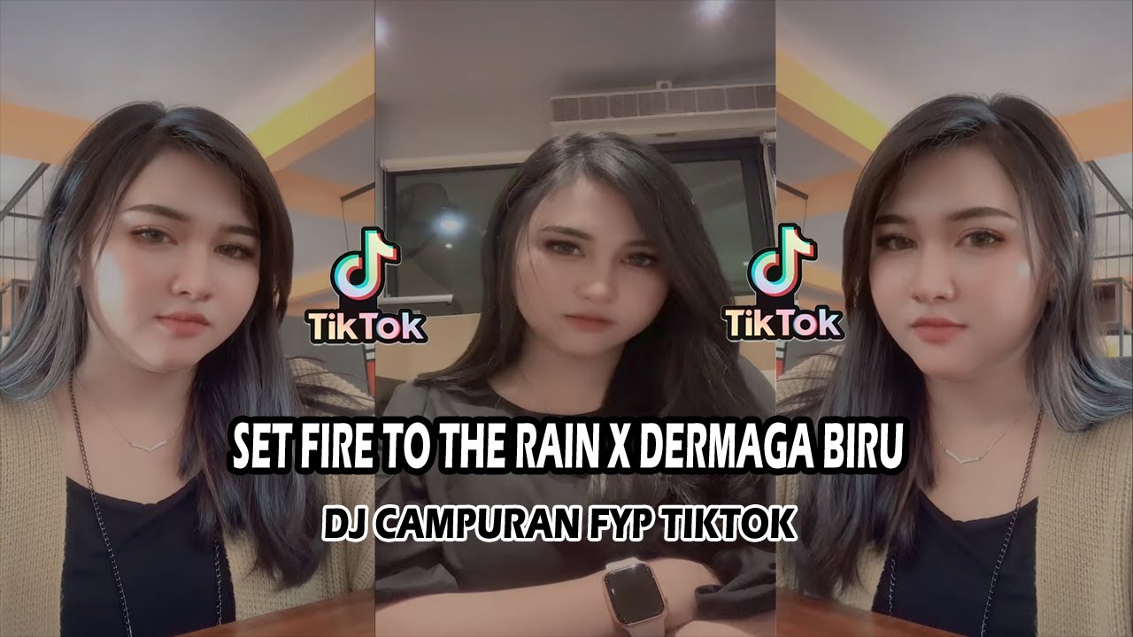 DJ SET FIRE TO THE RAIN X DERMAGA BIRU FYP TIKTOK CAMPURAN VIRAL JEDAG ...