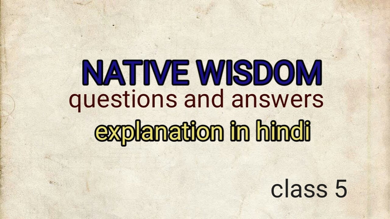 NATIVE WISDOM | QUESTIONS AND ANSWERS | EXPLANATION| - YouTube