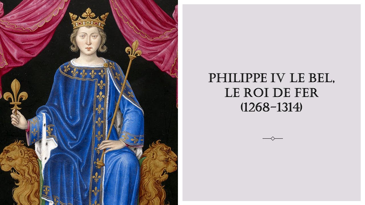 Philippe IV le Bel, le Roi de fer (1268-1314) - YouTube