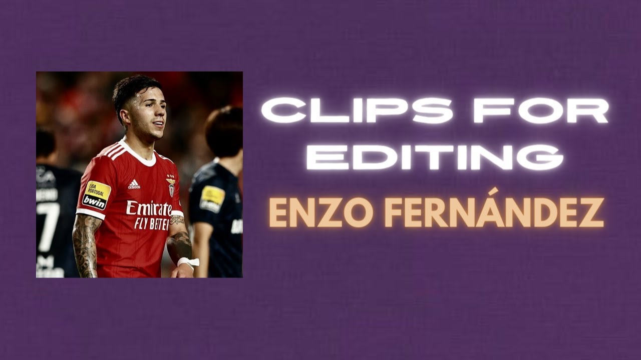 enzo fernández - clips for edits • - YouTube