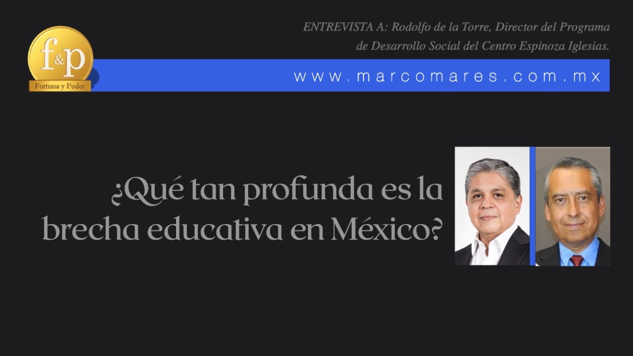 ¿Qué tan profunda es la brecha educativa en México? | Fortuna y Poder ...