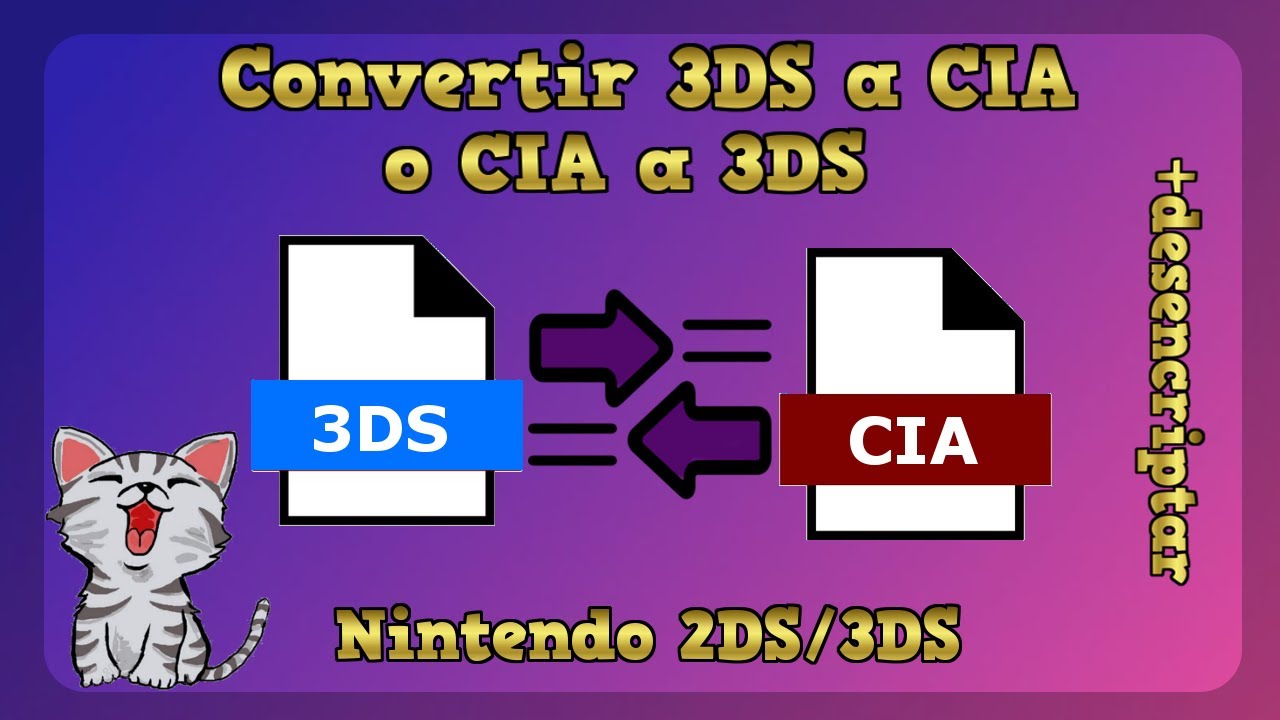 Convertir 3DS a CIA o viceversa [+Desencriptar CIA/3DS] - YouTube