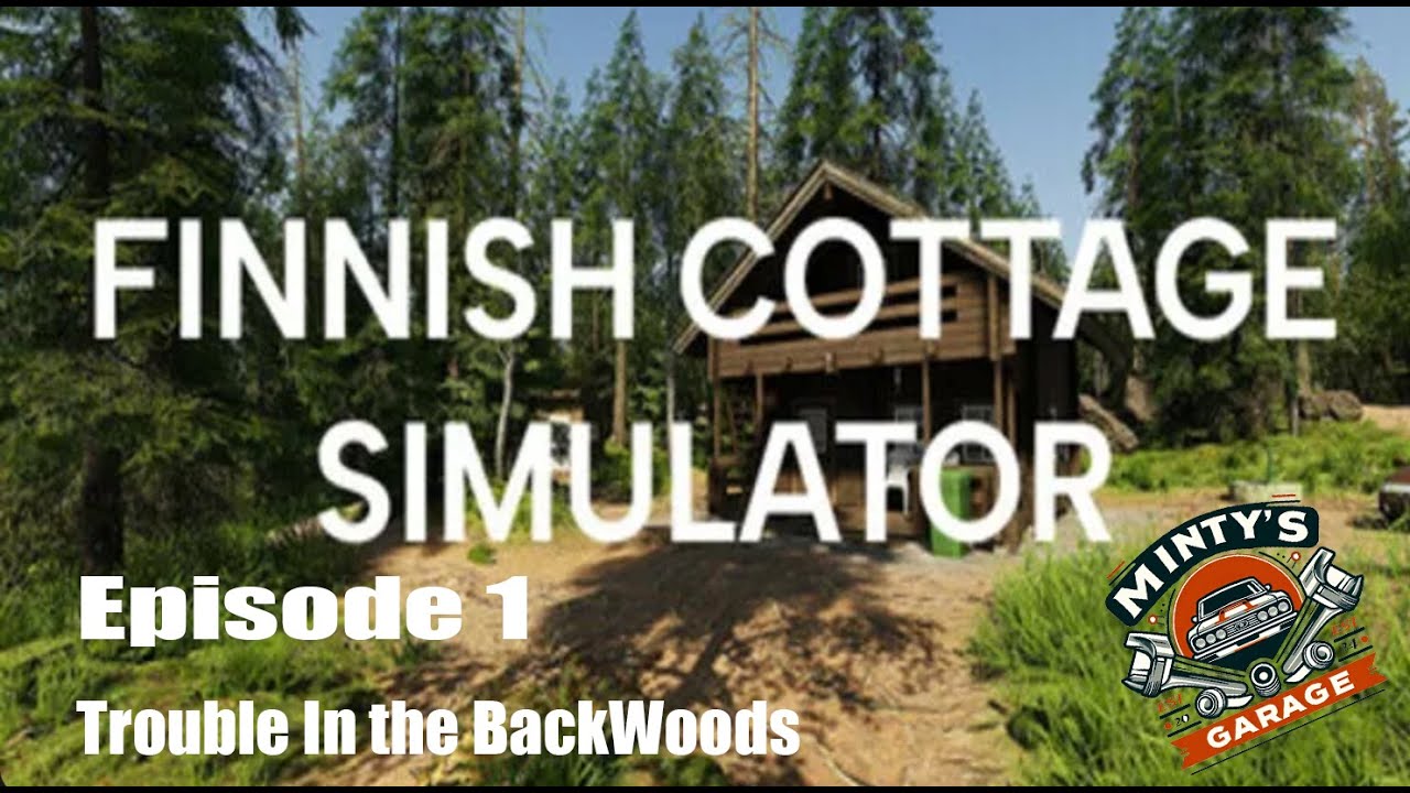 Finnish Cottage Simulator EP 1 - Trouble in the Backwoods - YouTube
