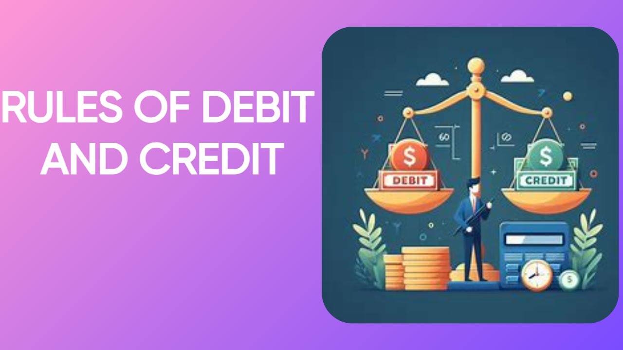 RULES OF DEBIT AND CREDIT - YouTube