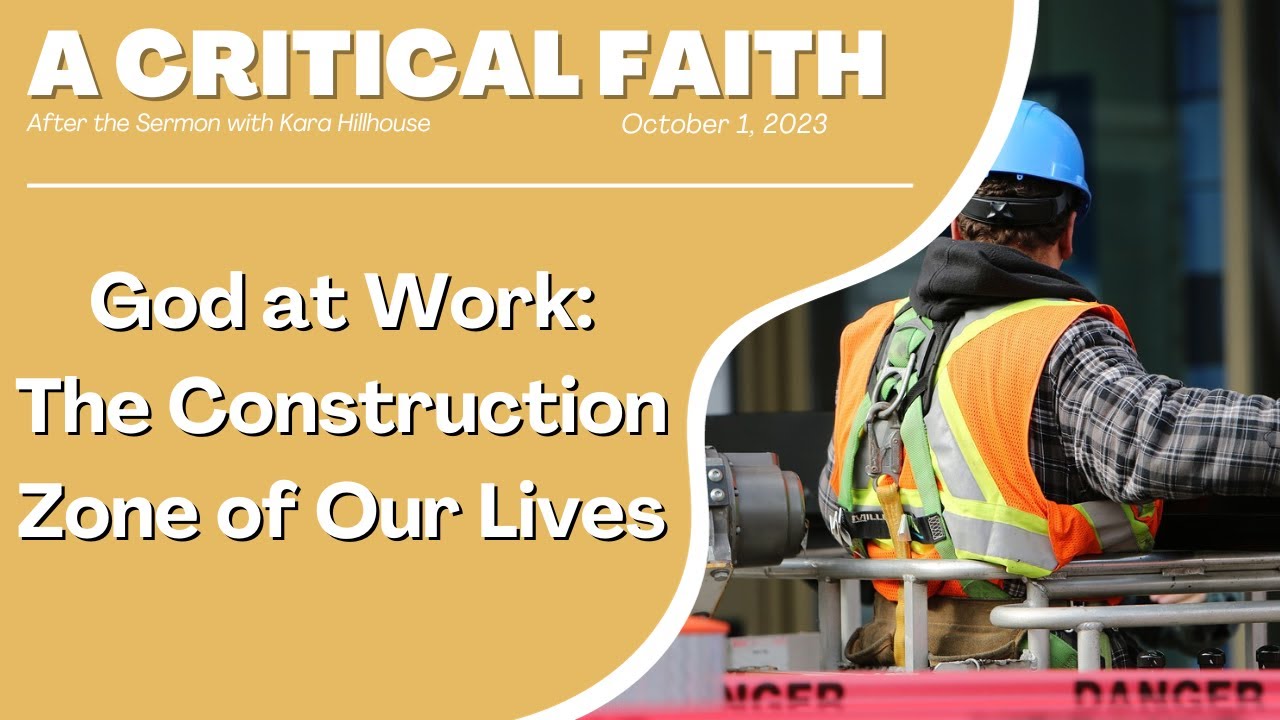 After the Sermon: God at Work: The Construction Zone of Our Lives ...