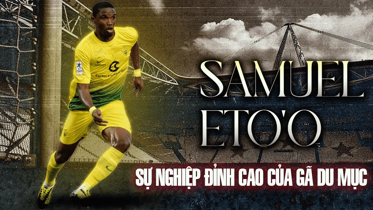 Samuel Eto'o - Sự nghiệp đỉnh cao của gã du mục | Recap bóng đá - YouTube