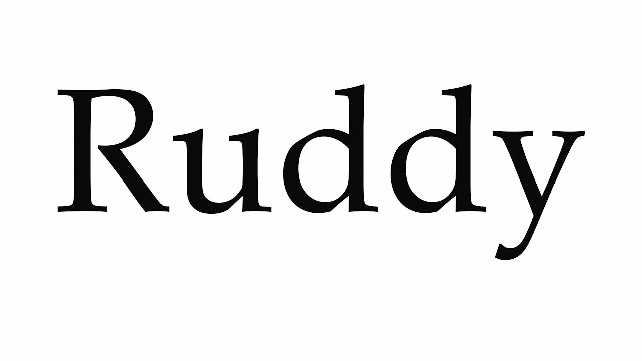 How to Pronounce Ruddy - YouTube