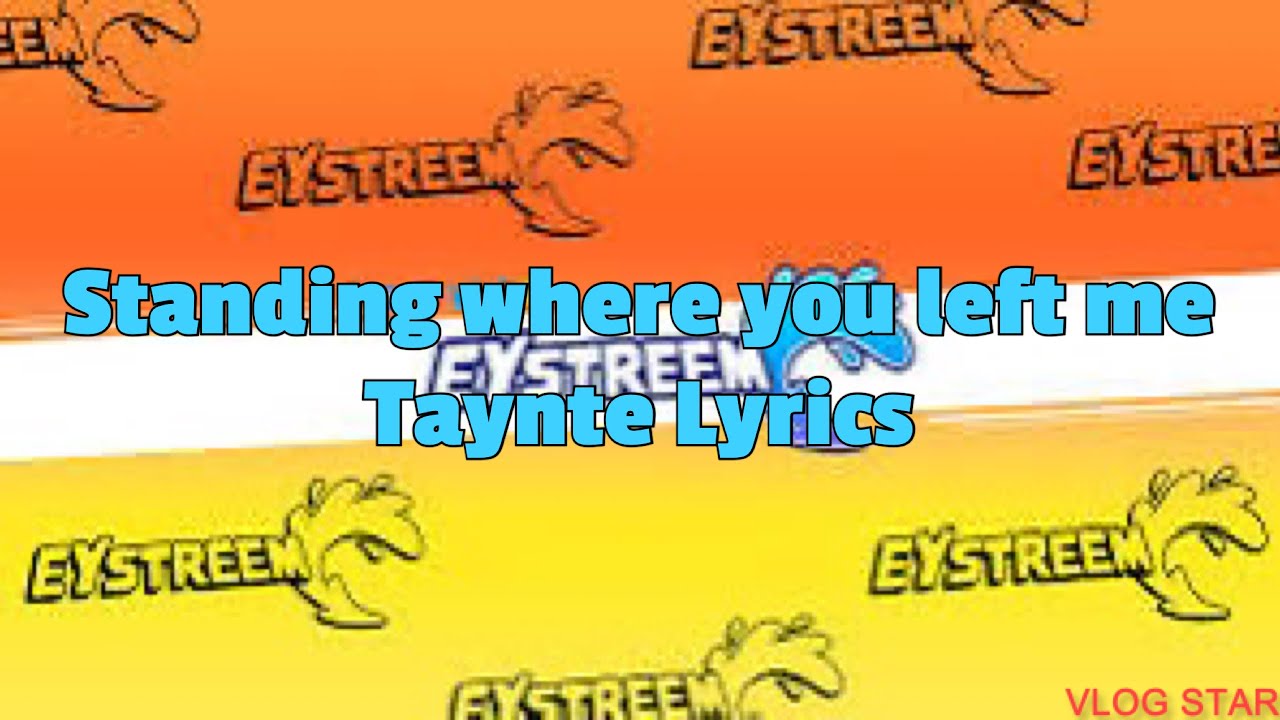 Taynte-Standing where you left me (Lyrics Music Video) - YouTube