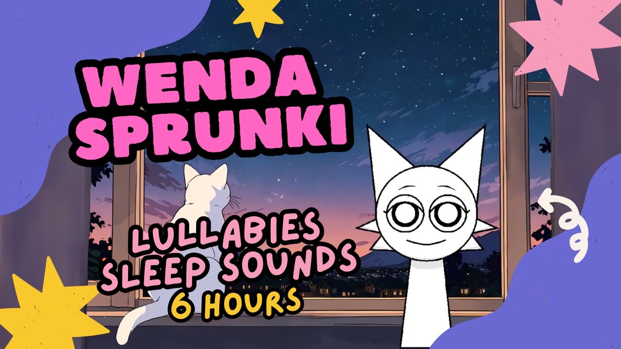 6 Hours of Sprunki Wenda Lullabies | Relaxing Sleep Music for Babies ...
