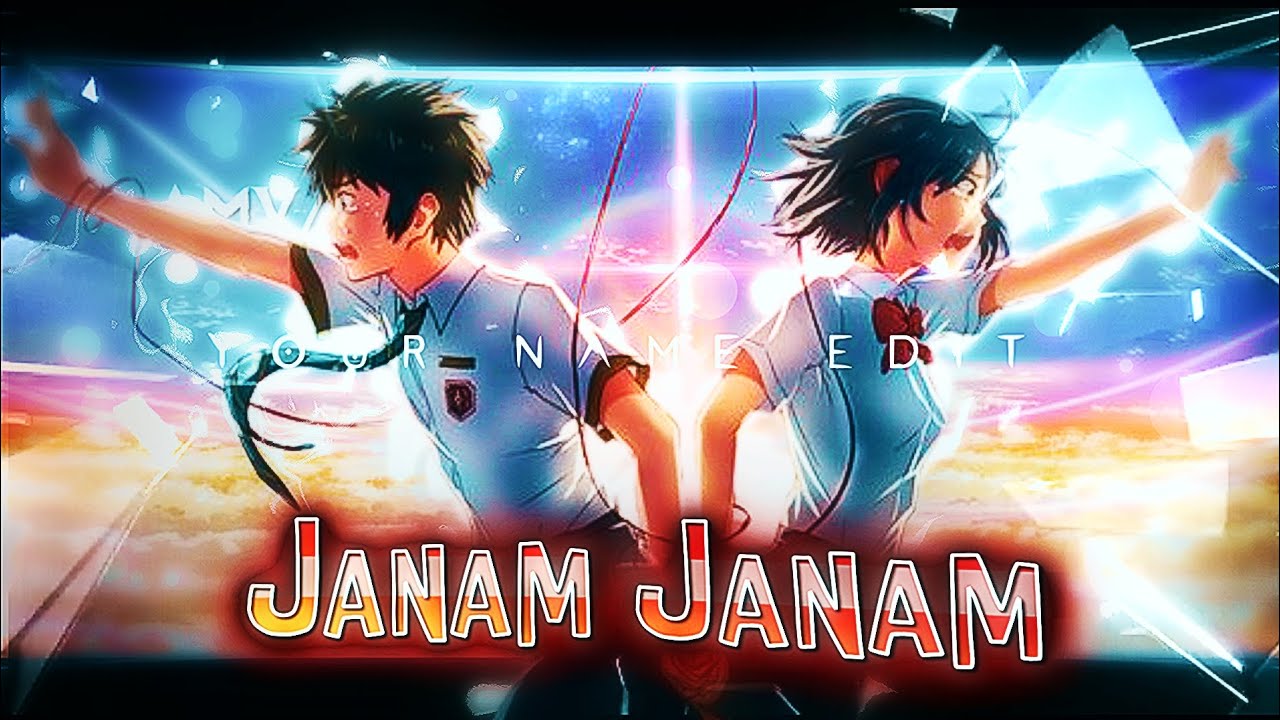 YOUR NAME ! - JANAM JANAM [AMV/EDIT] - YouTube