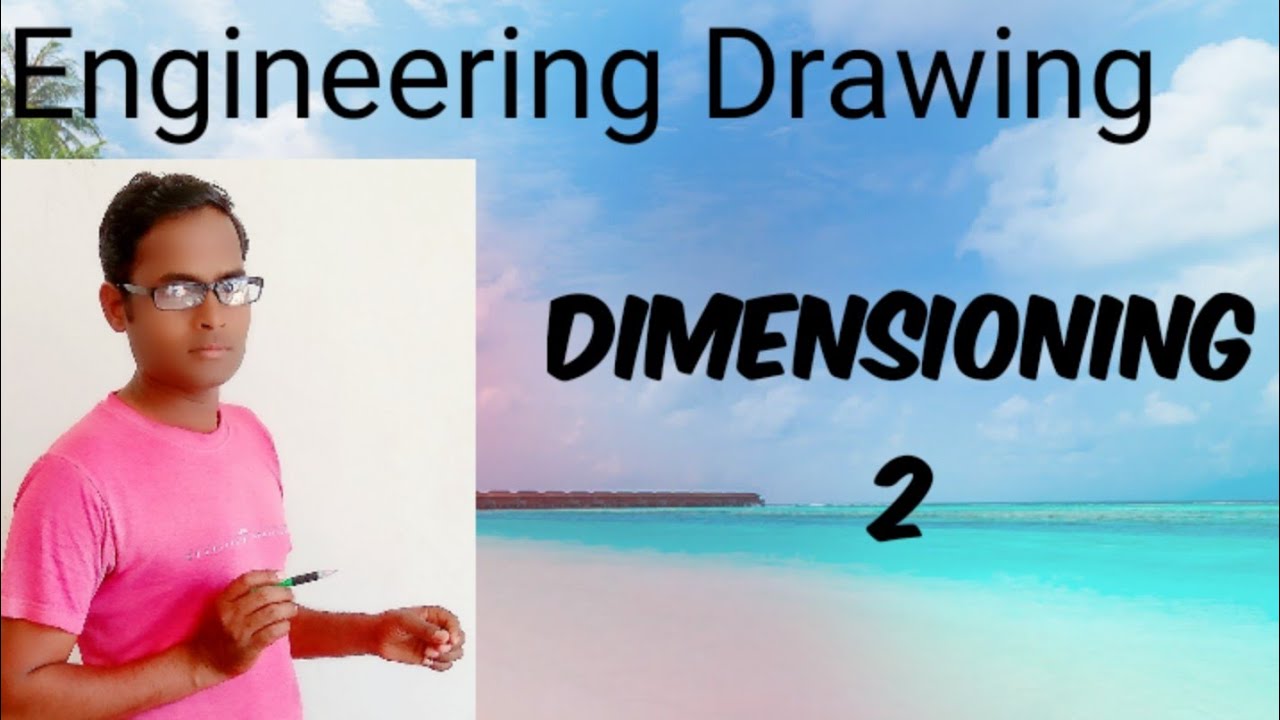 Engineering Drawing,Chain Dimensioning, Parallel Dimensioning, Combined ...