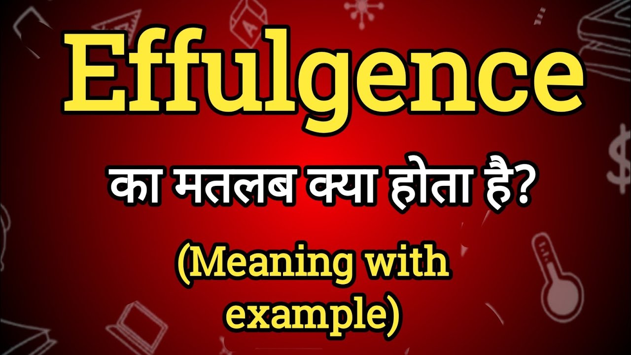 Effulgence Meaning in Hindi | Effulgence Ka Matlab kya Hota hai ...