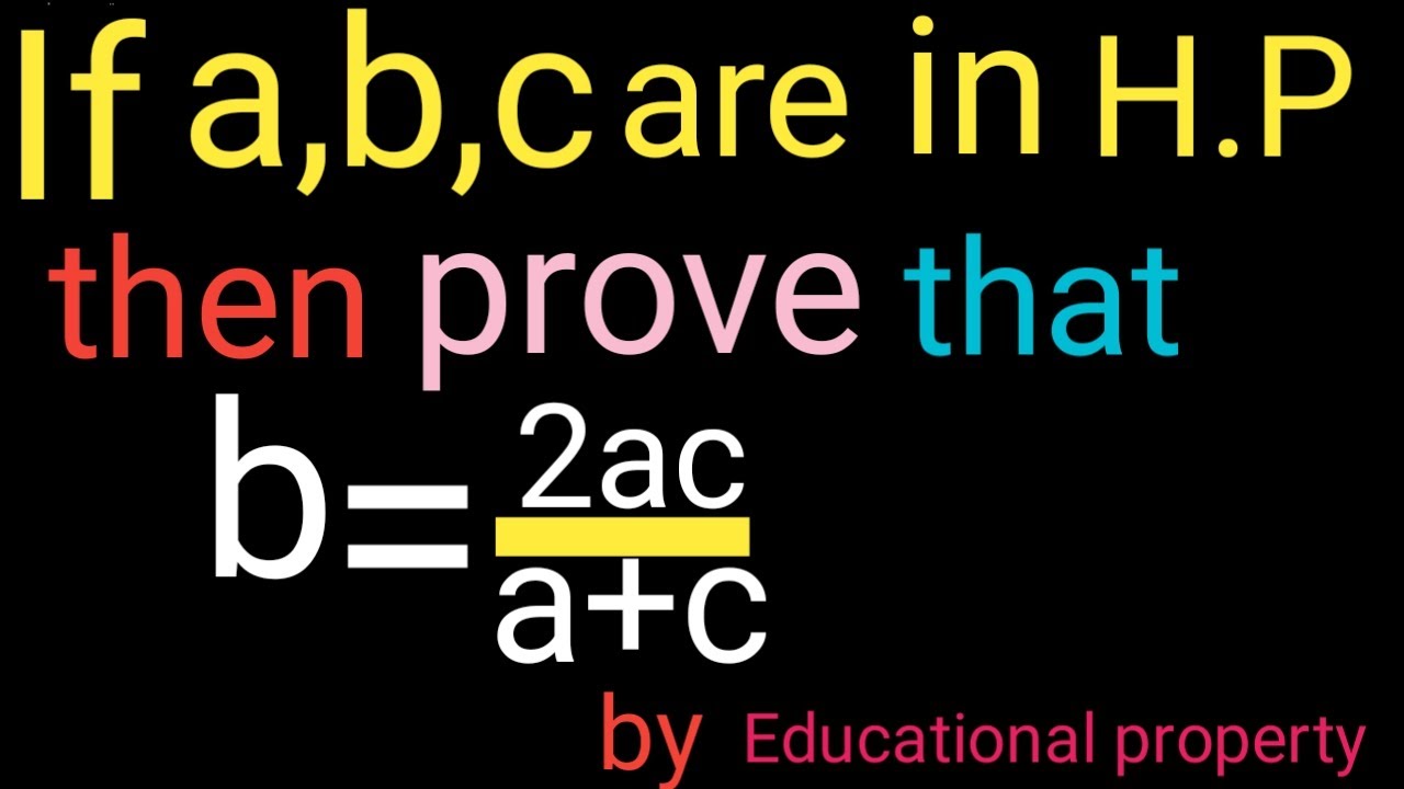 If a,b,c are in H.P then b=2ac/a+c How To prove In H.P in easy language ...