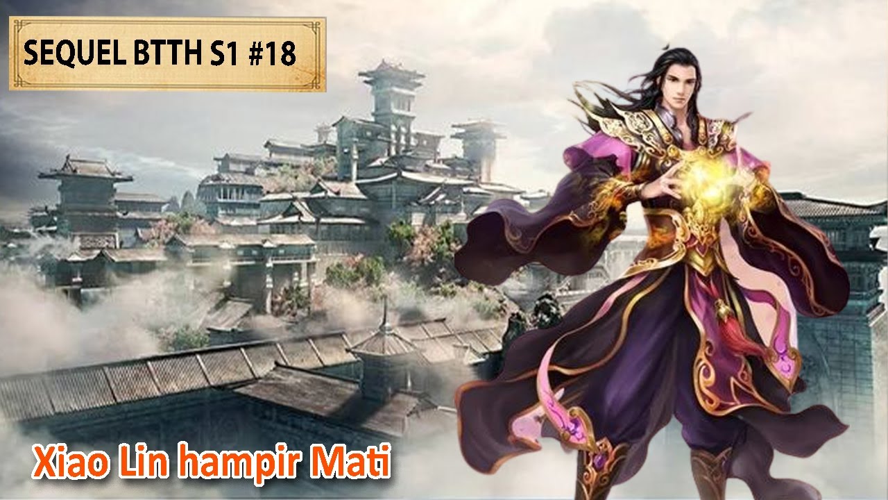 PERJALANAN XIAO XIAO | SEQUEL BTTH | EP 18 |ALUR CERITA DONGHUA |BATTLE ...