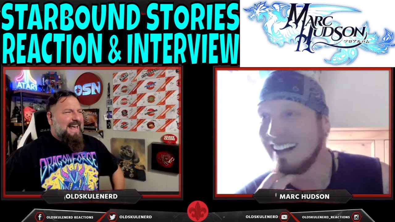MARC HUDSON -「STARBOUND STORIES」INTERVIEW & REACTION with OldSkuleNerd ...