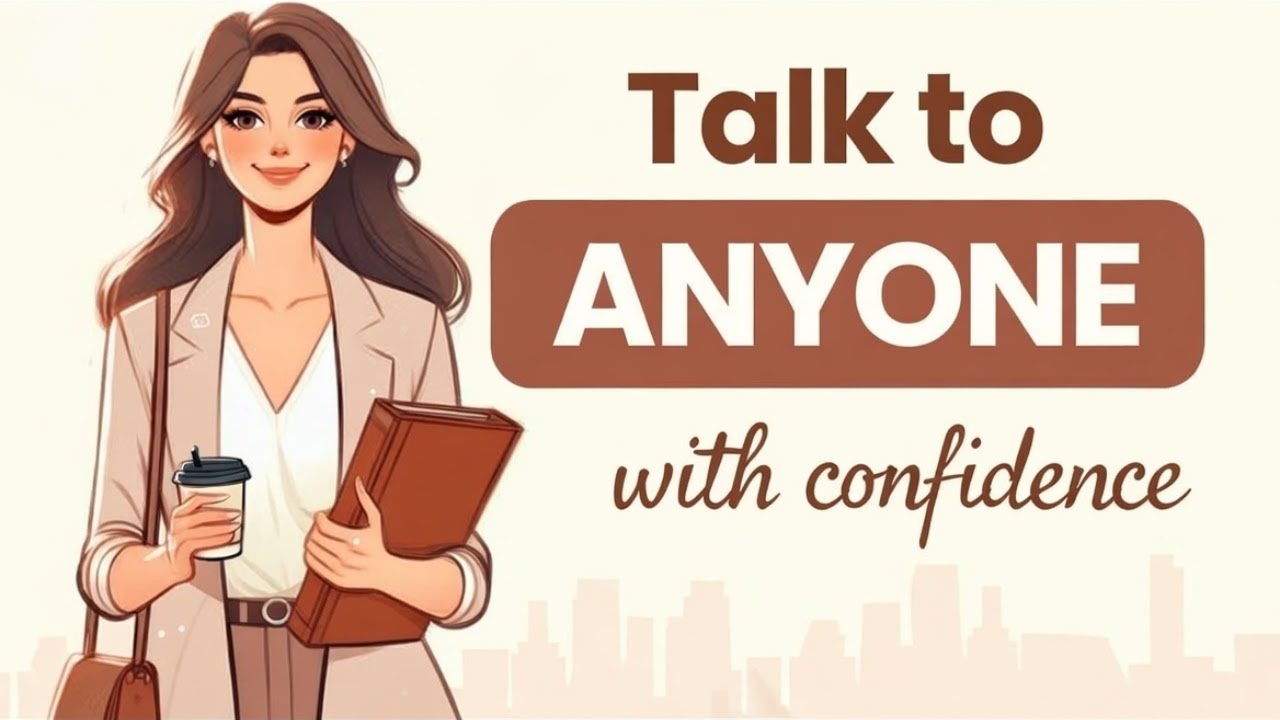 How to Talk to Anyone with Confidence | Conversation & Speaking ...