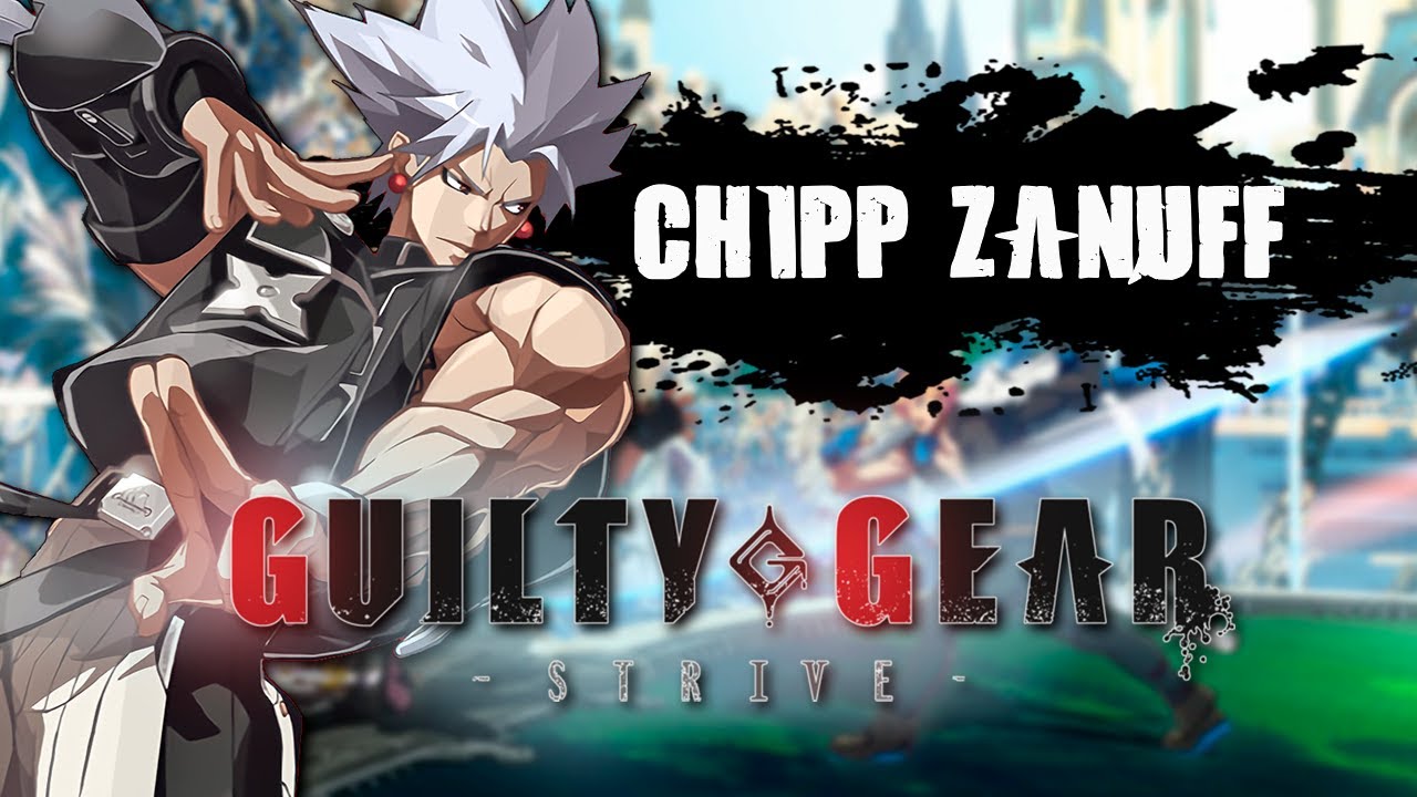 GUILTY GEAR STRIVE - GUÍA PARA INICIADOS - CHIPP ZANUFF - YouTube