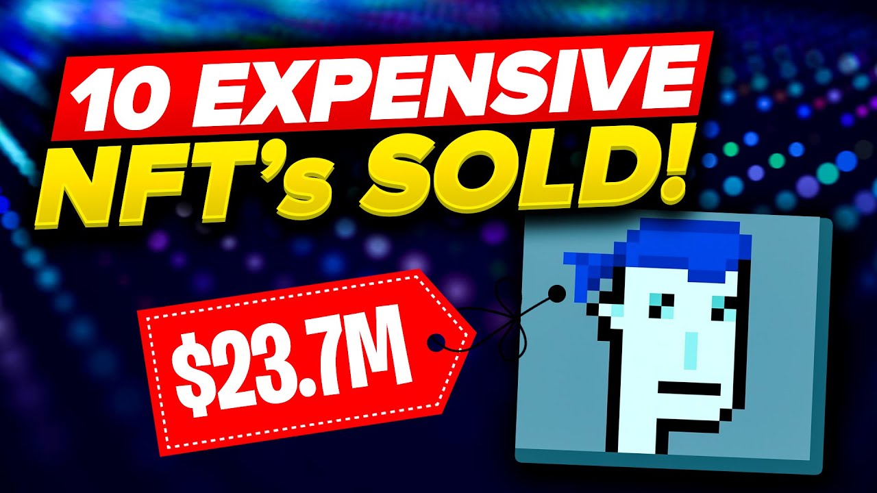 10 Most Expensive NFT's Ever Sold - YouTube