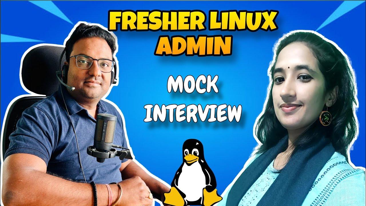 Linux Administrator Mock Interview for fresher Asked on Realtime Scenario based Interview ...