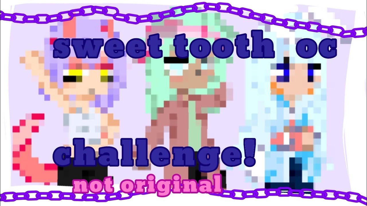 sweet tooth oc challenge! - YouTube