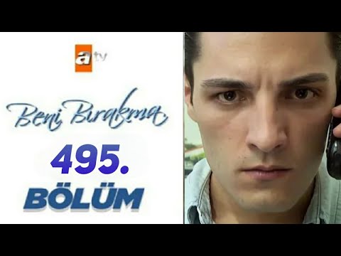 Beni Bırakma 495. Bölüm Fragmanı