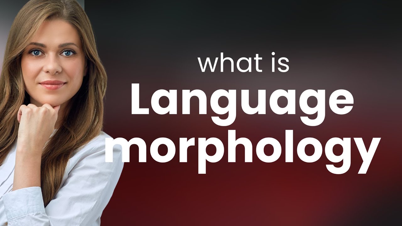 Unlocking the Secrets of Language Morphology - YouTube